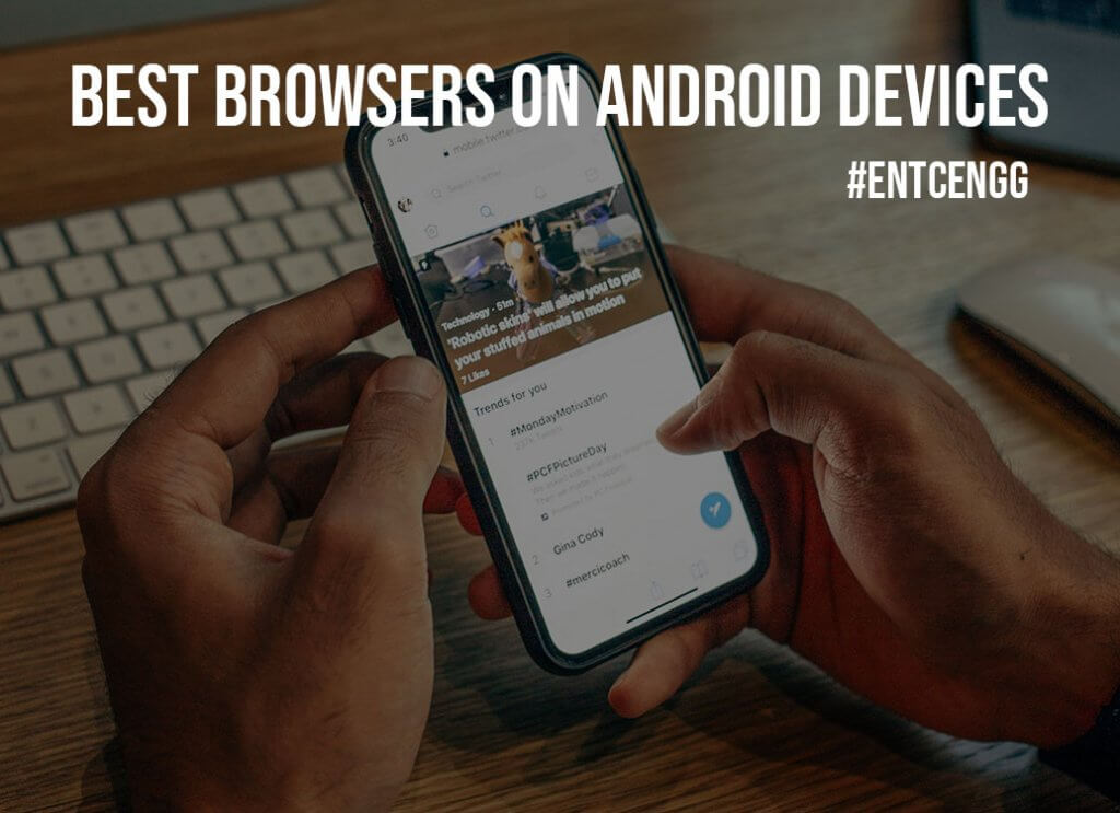 Best Browsers on Android Devices - Entc Engg